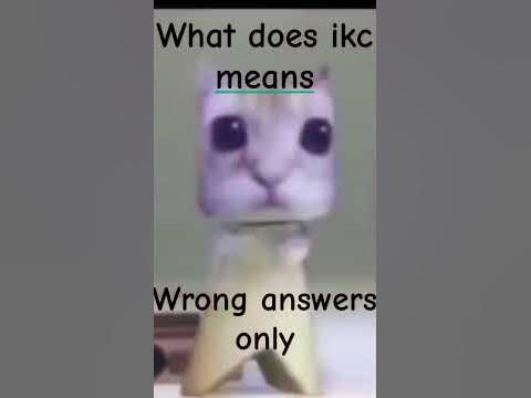 what ikc means? - YouTube