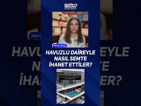 Havuzlu daireyle nasıl semte ihanet ettiler?