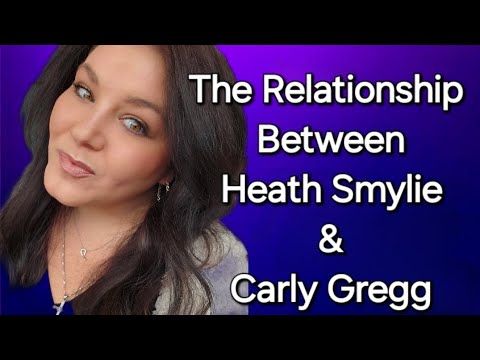 The Relationship Between Heath Smylie & Carly Gregg - YouTube
