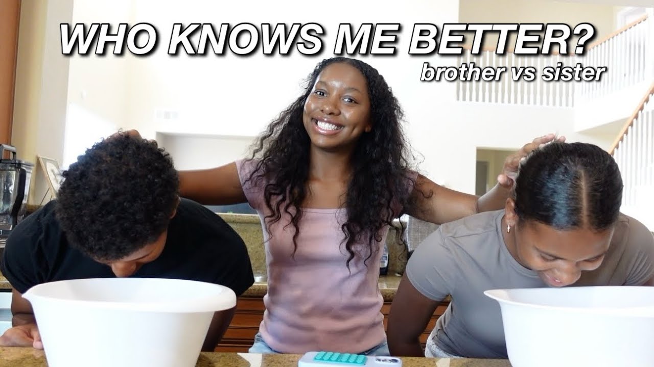 Who Knows Me Better Sister Vs Brother Youtube