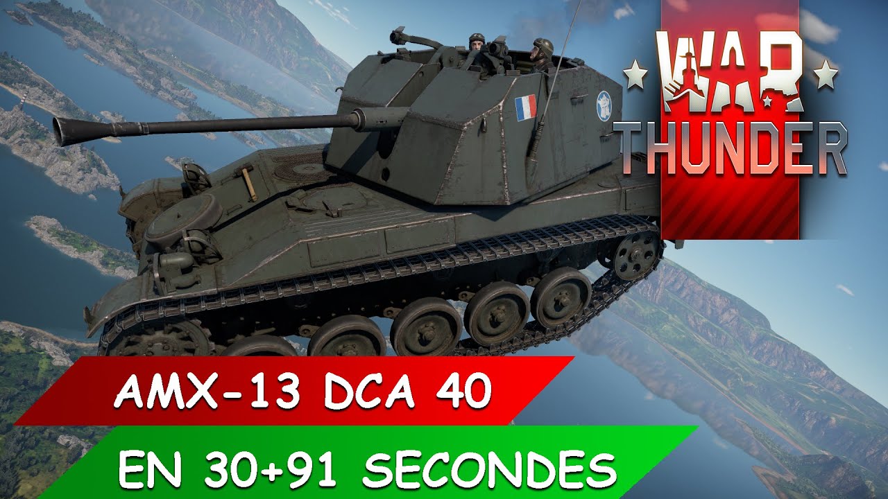 War Thunder - AMX-13 DCA 40 en 30+91 secondes - YouTube