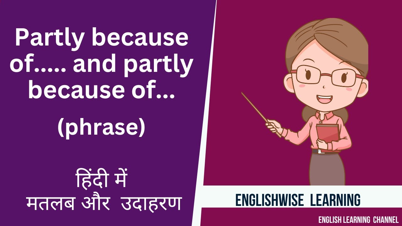 How to use "partly because of......" in a sentence and its meaning ...