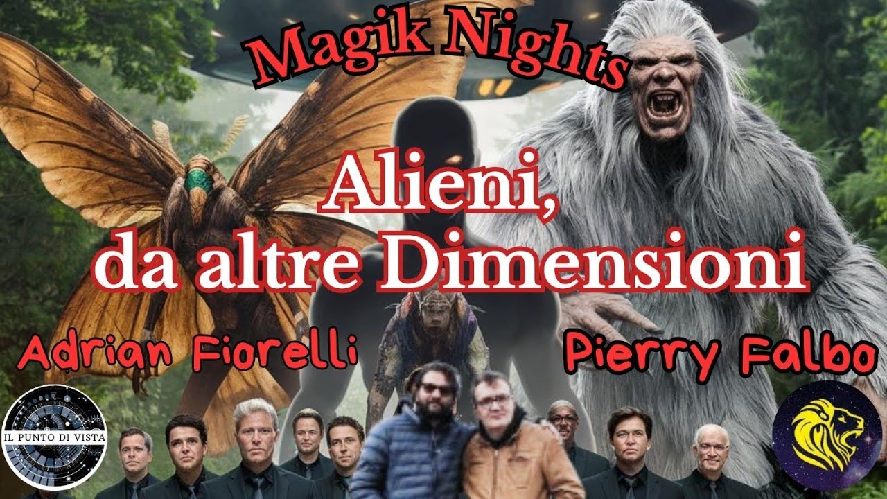 ALIENI DA ALTRE DIMENSIONI - MAGIK NIGHTS con PIERRY FALBO - YouTube