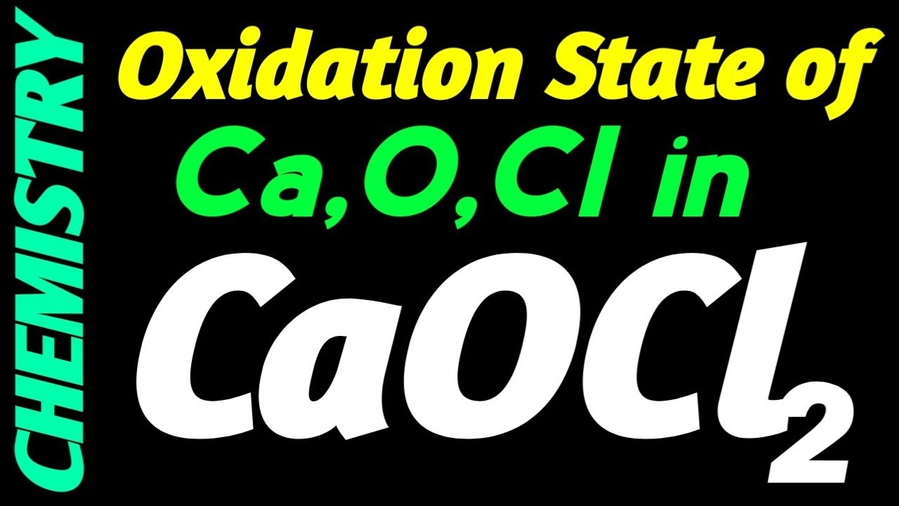 How to Calculate Oxidation State of Ca, O, Cl in CaOCl₂(bleaching ...