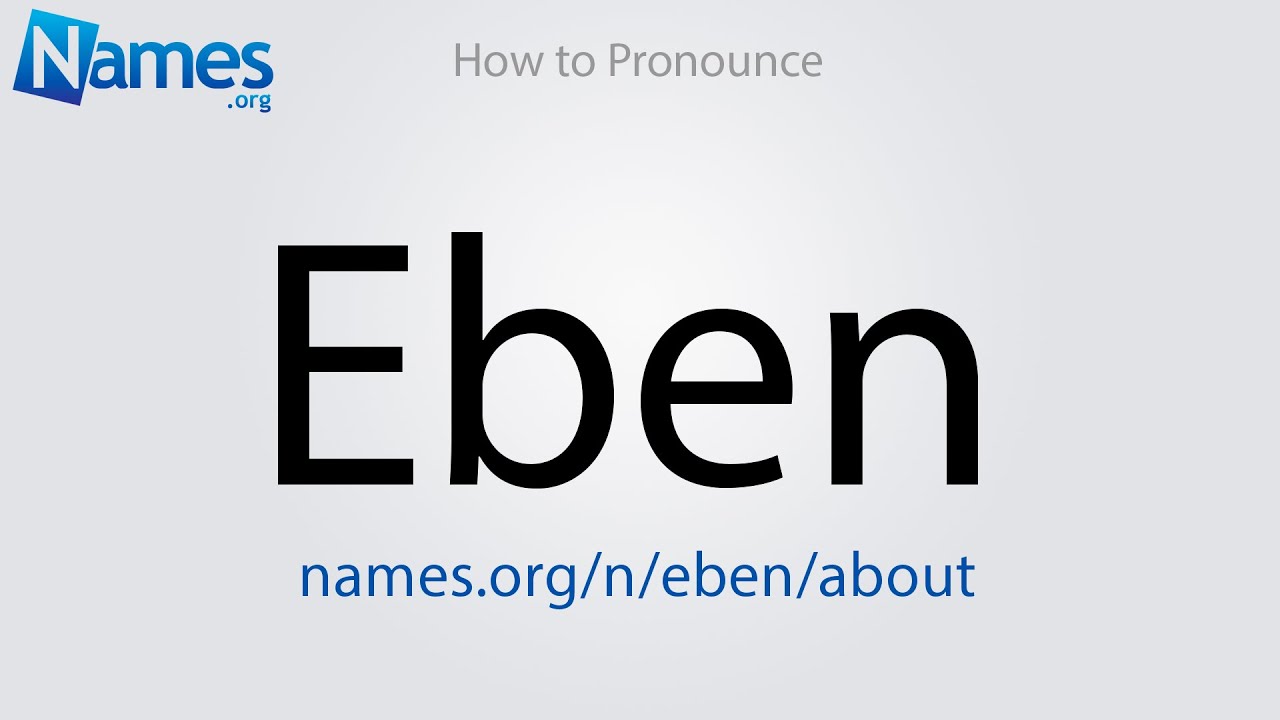 How to Pronounce Eben - YouTube