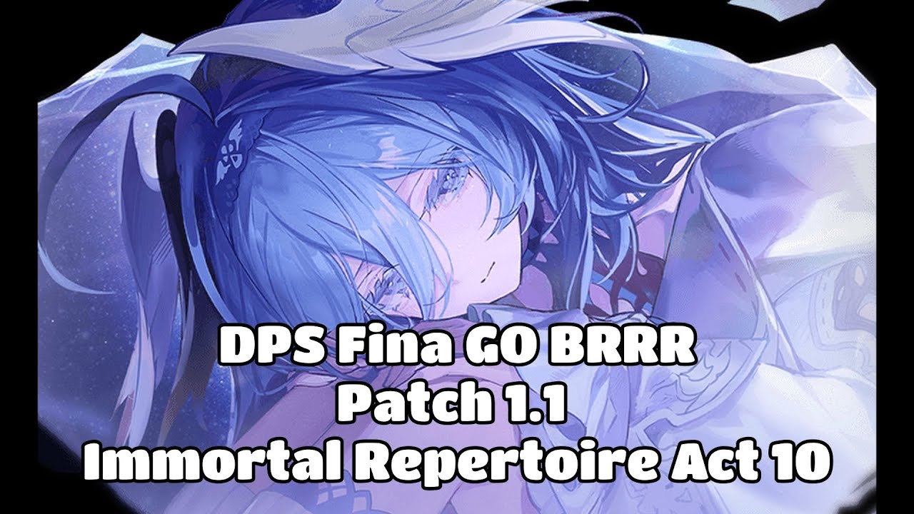 [ Duet Night Abyss ] DPS Fina Go BRRR | Patch 1.1 Immortal Repertoire ...