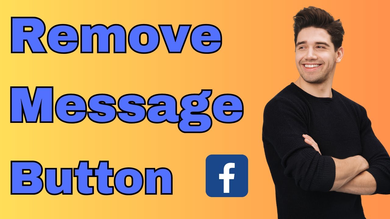 How to remove message button on Facebook page (Quick, easy guide 2023 ...