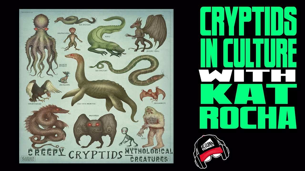 KAT ROCHA | Cryptids and Cryptozoology in Culture (Comic Book Radio ep ...