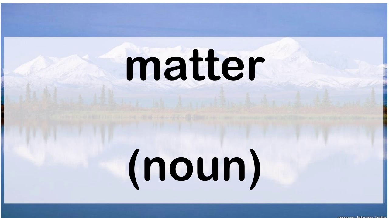340 matter noun - YouTube