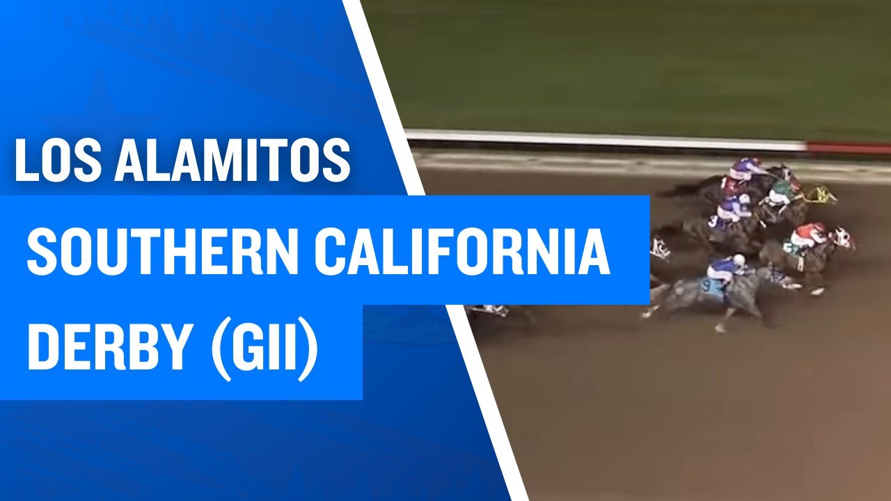 2025 $158,600 Southern California Derby (G2) at Los Alamitos - YouTube