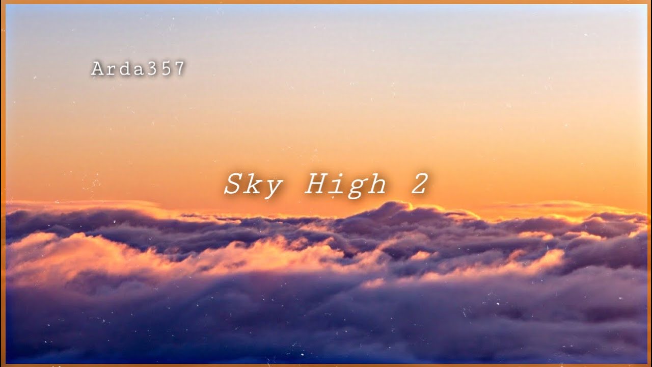 [FREE] Arda357 - Sky High 2 - YouTube