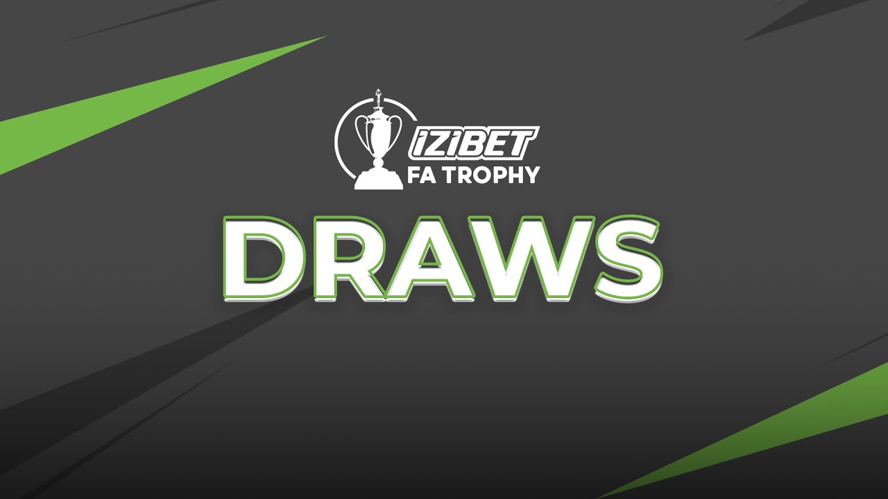 IZIBET FA Trophy Round of 32 & 16 Draws - YouTube
