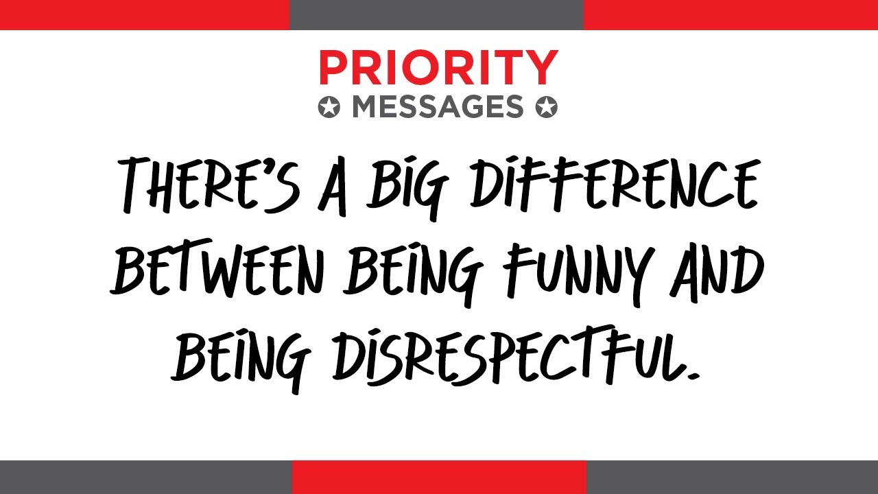 The Difference Between Jokes and Disrespect: Priority Message for the ...