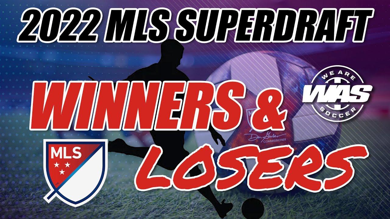 MLS Superdraft 2022 - Winners & Losers - YouTube