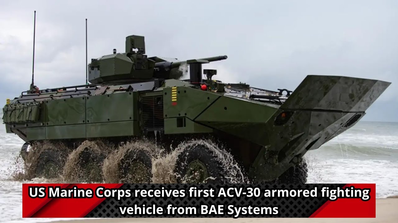 US Marine Corps receives first ACV 30 armored fighting vehicle from BAE ...