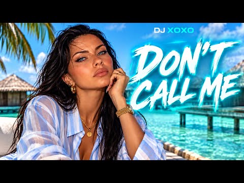 Don’t Call Me - DJ XOXO | New Dance Music Hit 2026