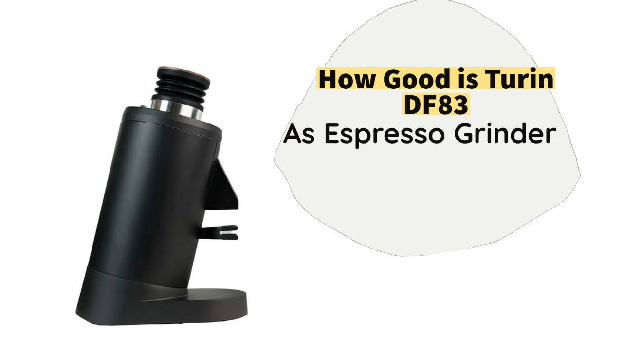 How Good is Turin DF83 Coffee Grinder as "Espresso Grinder" - YouTube