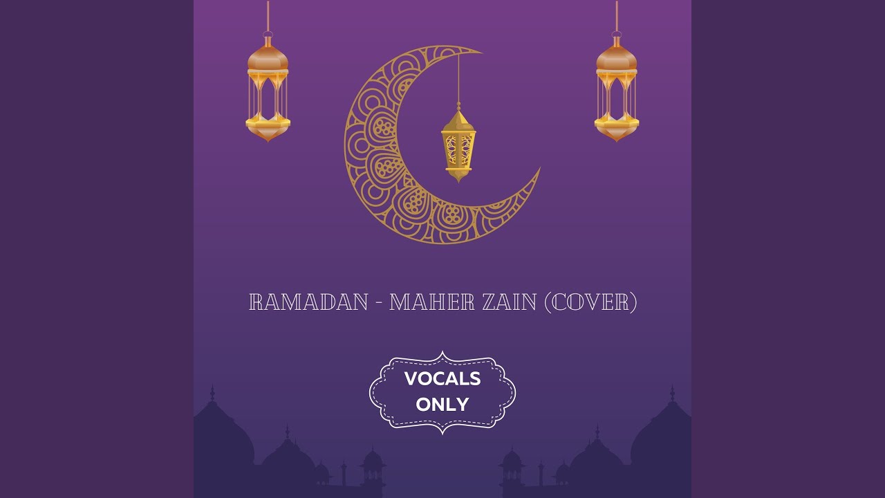 Ramadan - Maher Zain (Vocals Only Cover) - YouTube