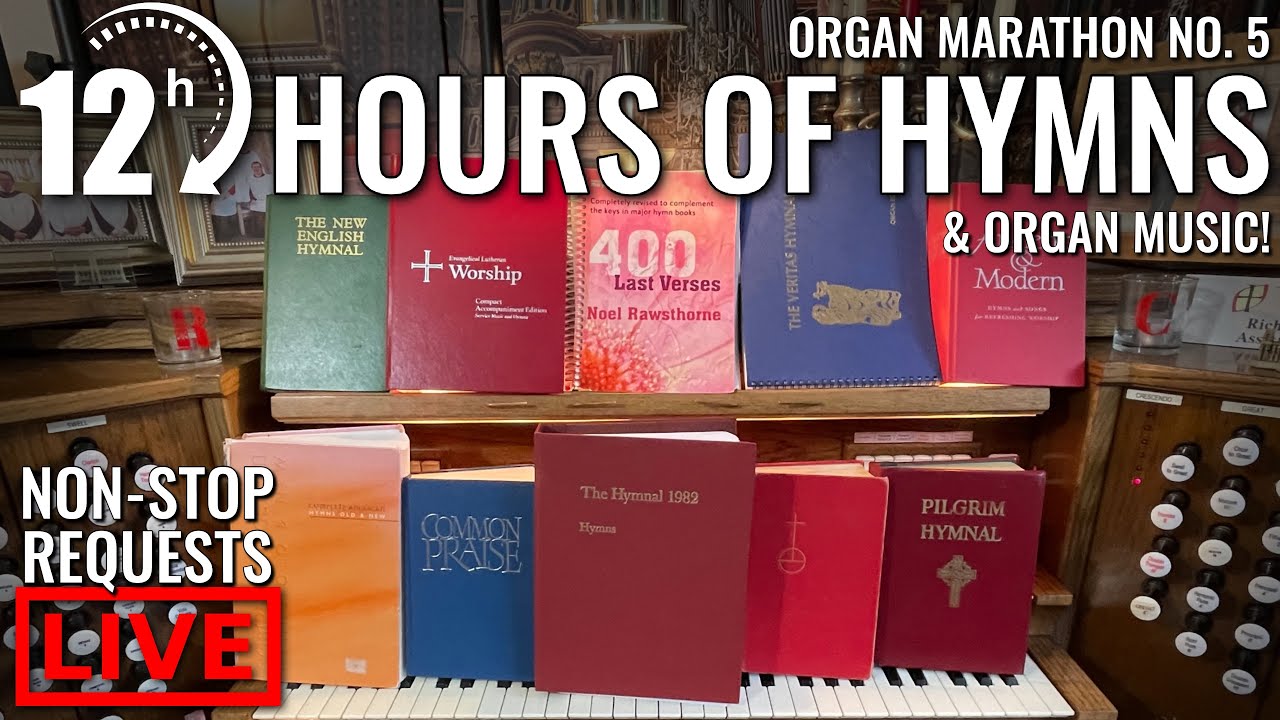 🎵 12 hours of HYMNS all requested live by YOU!! (Organ music as well ...