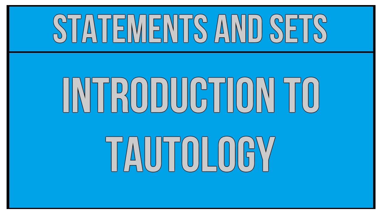 Introduction To Tautology - Statements And Sets / Maths Algebra - YouTube