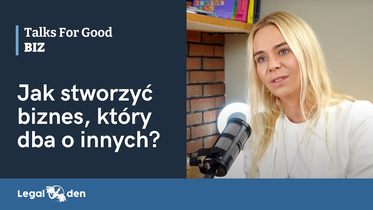 Jak stworzyć biznes, który dba o innych? Agata Borzym | Talks For Good ...