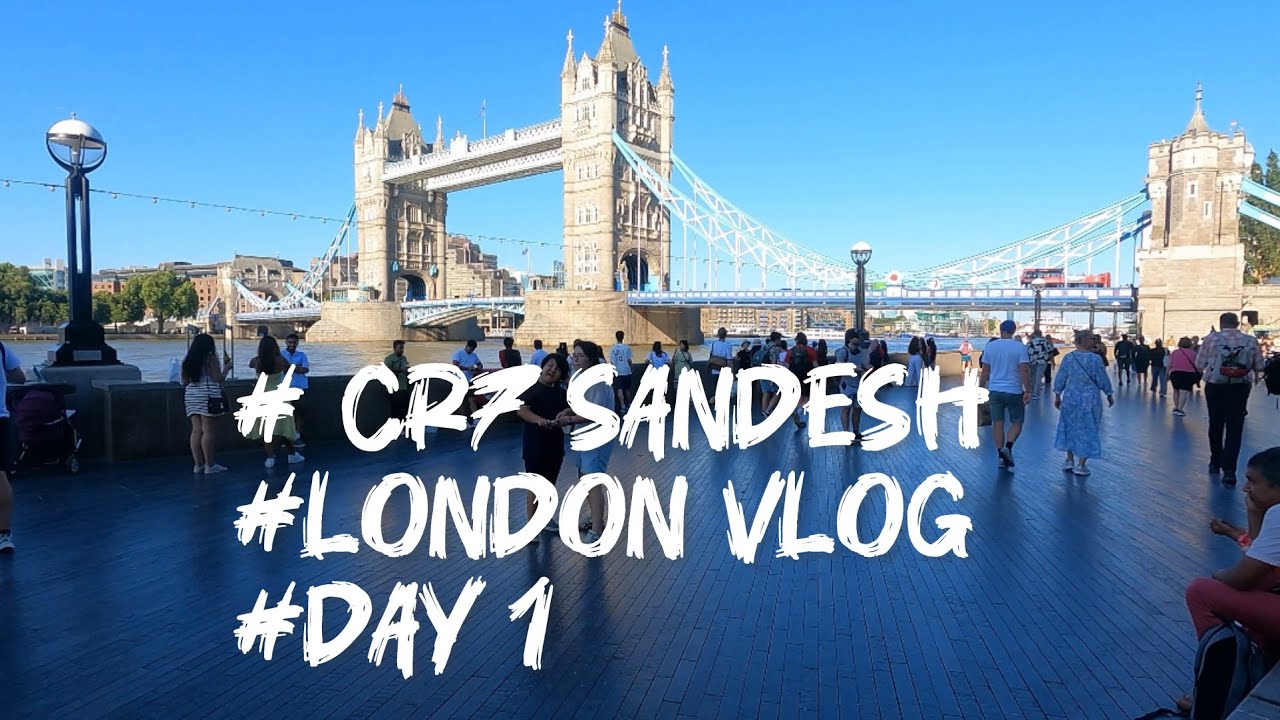 LONDON VLOG 🇬🇧| Day 1 | CR7 Sandesh Vlog - YouTube