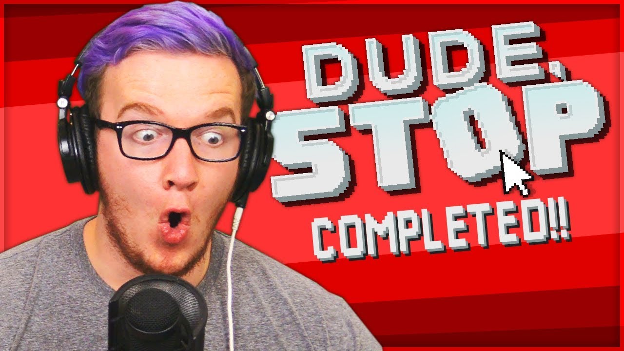 DUDE STOP. - YouTube