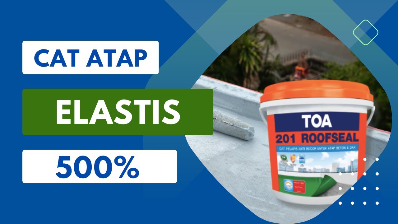 TOA ROOFSEAL - CAT ATAP DAK ELASTIS 500% - YouTube