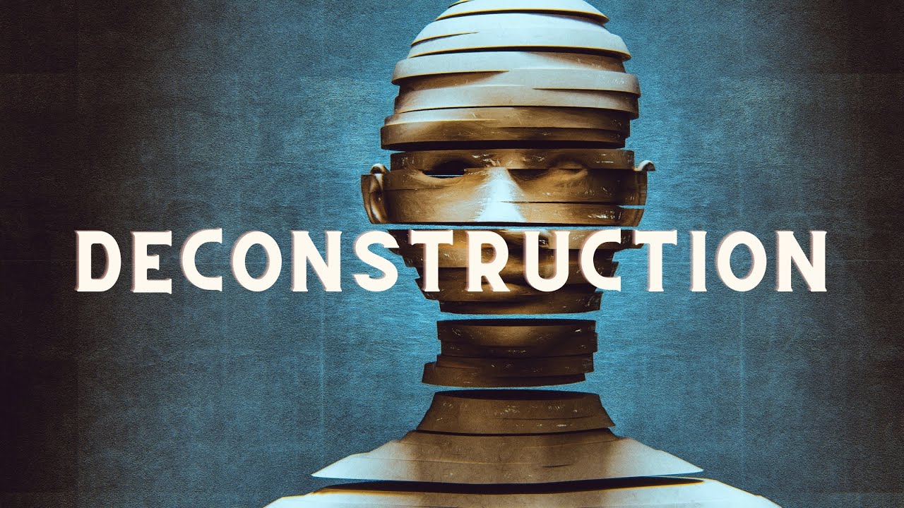 Let's Talk about Deconstruction... - YouTube
