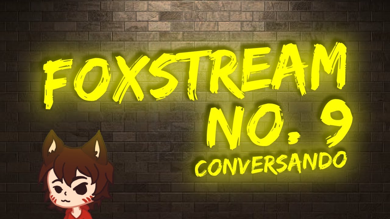 CONVERSANDO - FOXSTREAM #9 - YouTube
