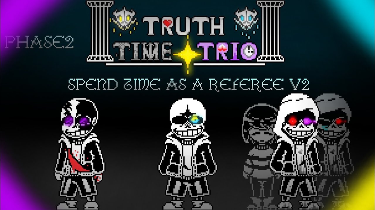 【UndertaleAU】〜Truth Time Trio〜 Phase2 『Spend time as a referee V2 ...