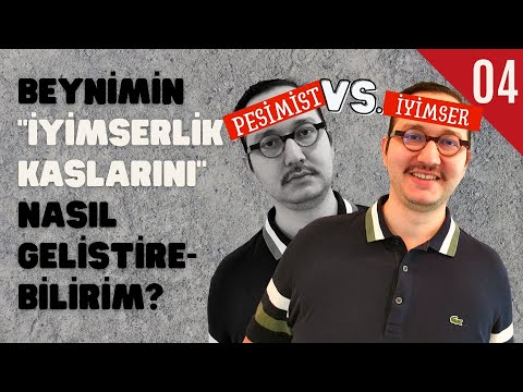 Beynimin İyimserlik Kaslarını Nasıl Geliştirebilirim? - Klinik Psikolog Mehmet Büyükçorak