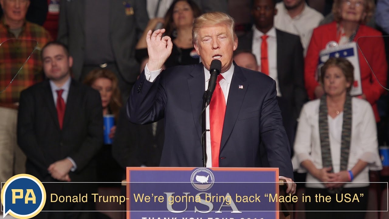 Donald Trump “We’re gonna bring back Made in the USA” - YouTube