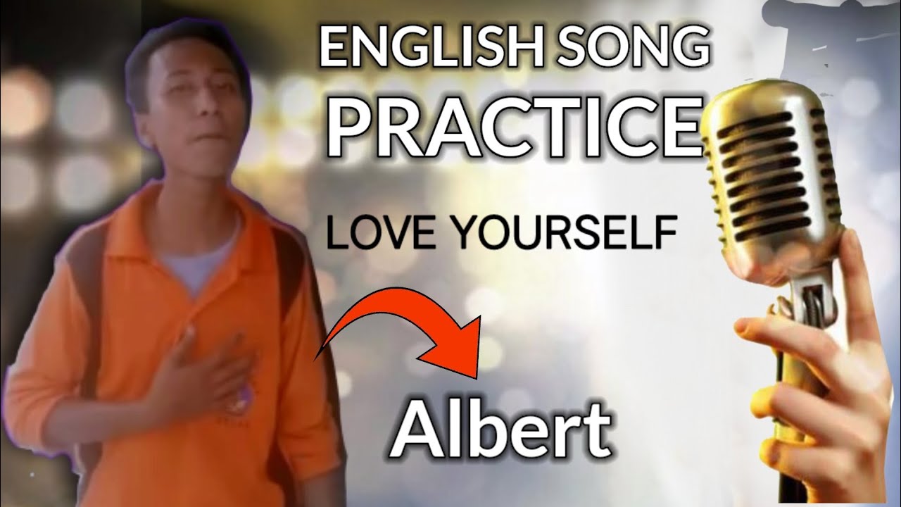 English Song Practice by Albert | Love Yourself - YouTube