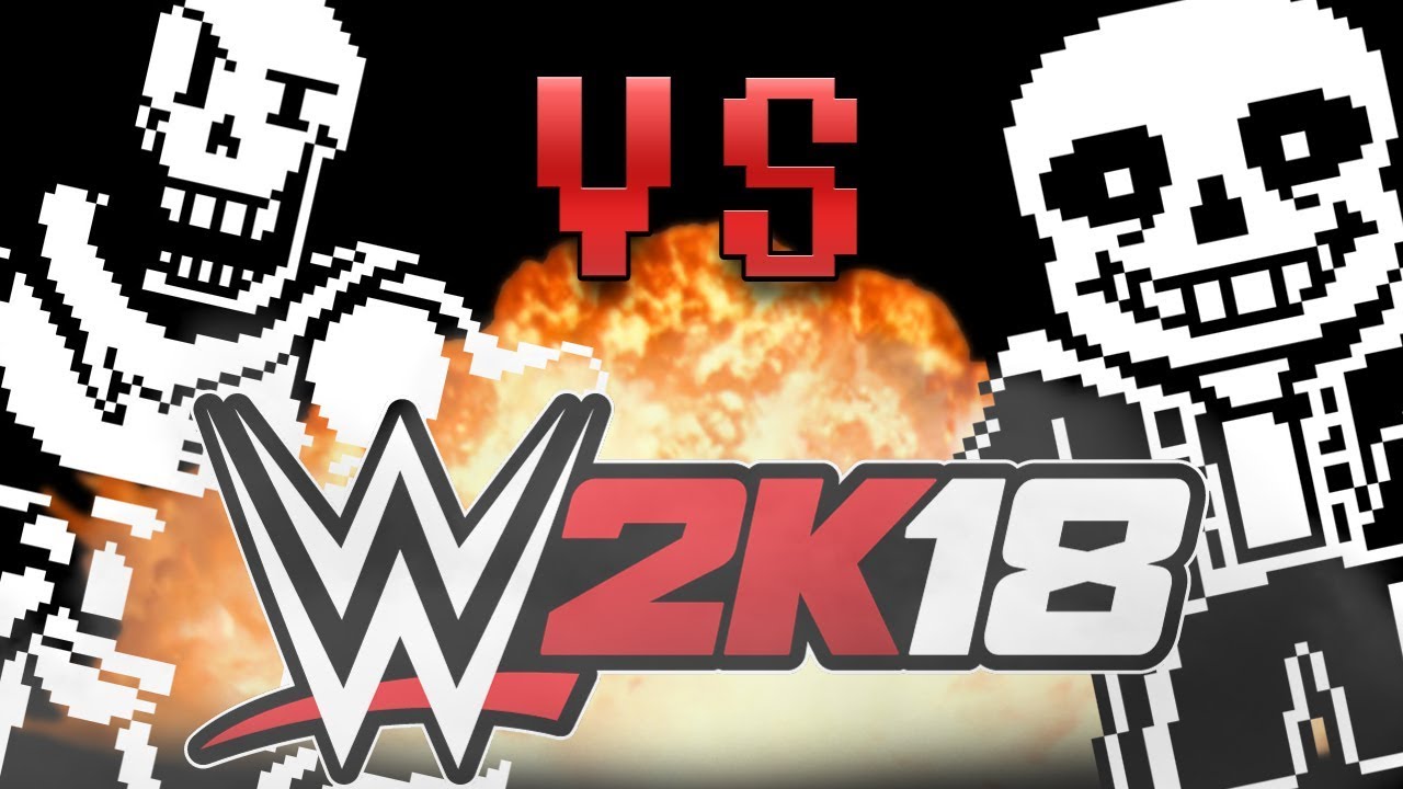 Sans VS Papyrus - WWE 2K18 - YouTube