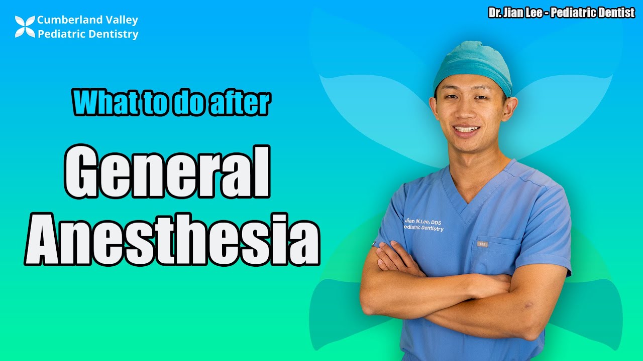 General Anesthesia Recovery for Kids' Dentistry | Dr. Lee Explains Post ...
