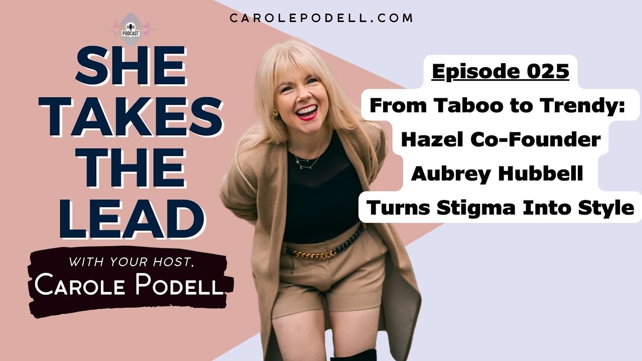 025: From Taboo to Trendy: Hazel Co-Founder Aubrey Hubbell Turns Stigma ...