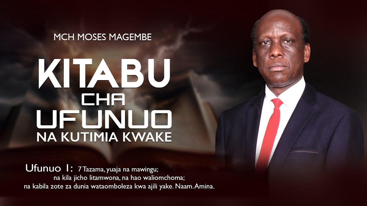 Mch Moses Magembe - KITABU CHA UFUNUO NA KUTIMIA KWAKE - YouTube