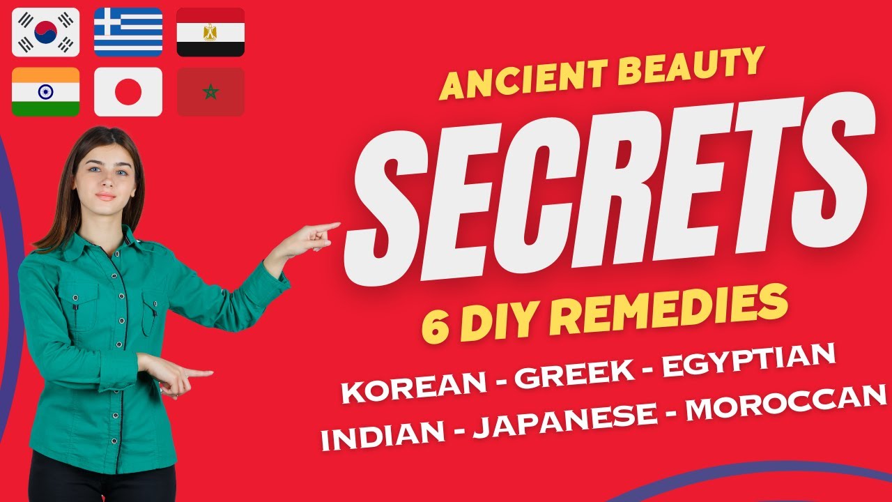 Ancient Beauty Secrets: 6 DIY Remedies Inspired by Traditional Beauty ...