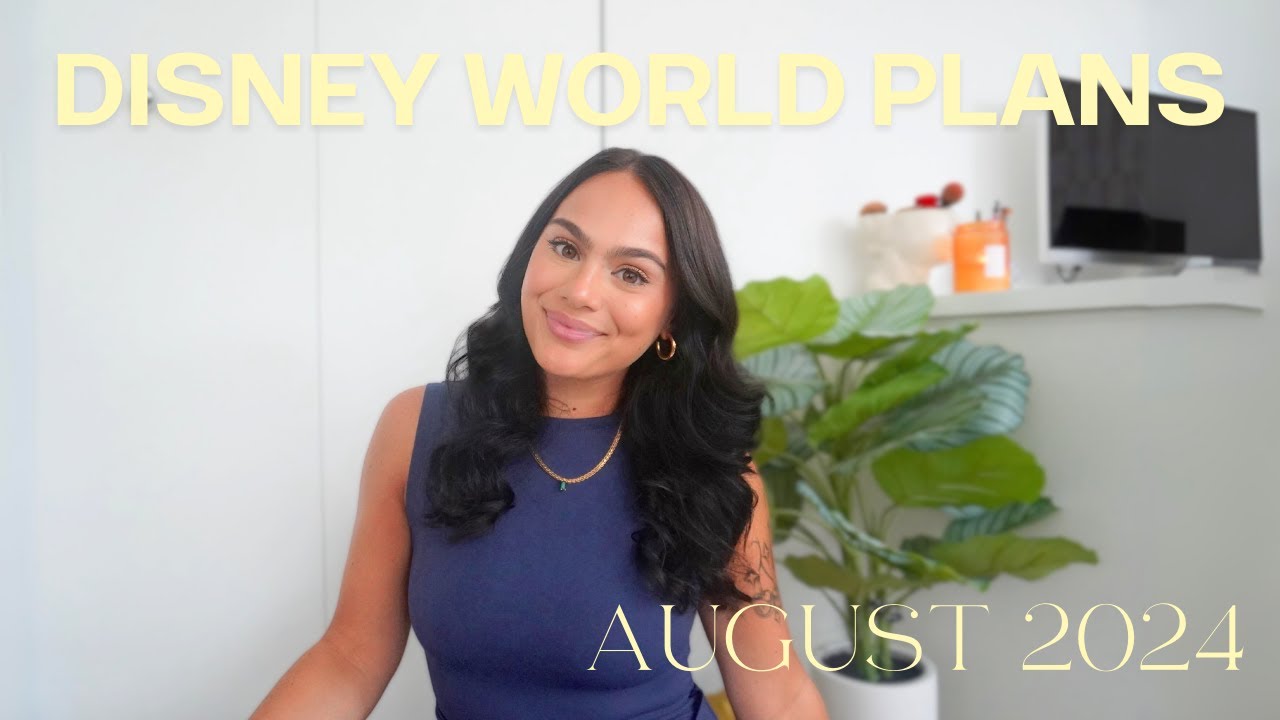 Disney World Trip Plans | August 2024 - YouTube