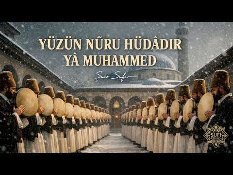 Yüzün Nûru Hüdâdır Yâ Muhammed | Şair Sufi