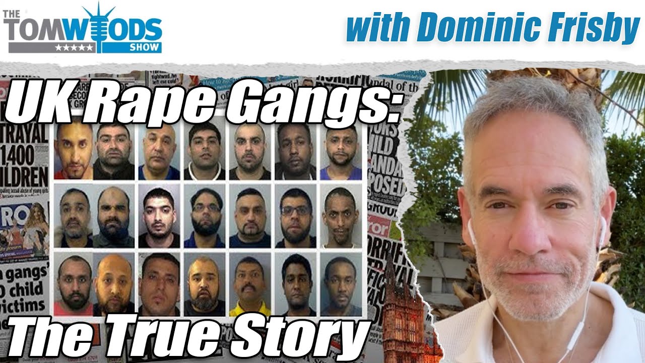 The UK Rape Gangs: The True Story | Tom Woods Show #2603 - YouTube