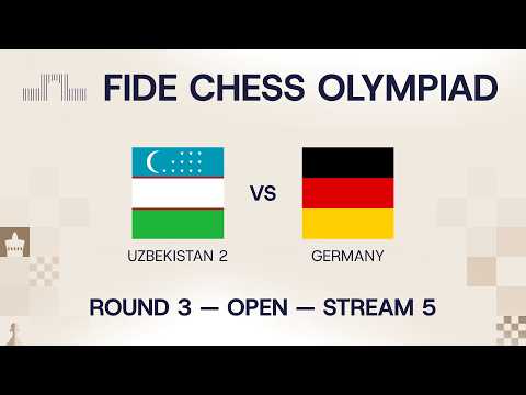 FIDE Chess Olympiad 2026 | Round 3 | Uzbekistan 2 vs Germany | Open