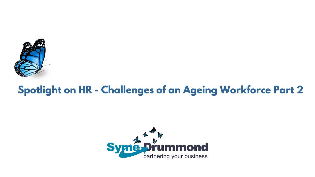 Spotlight on HR - Challenges of an Ageing Workforce Part 2 - YouTube