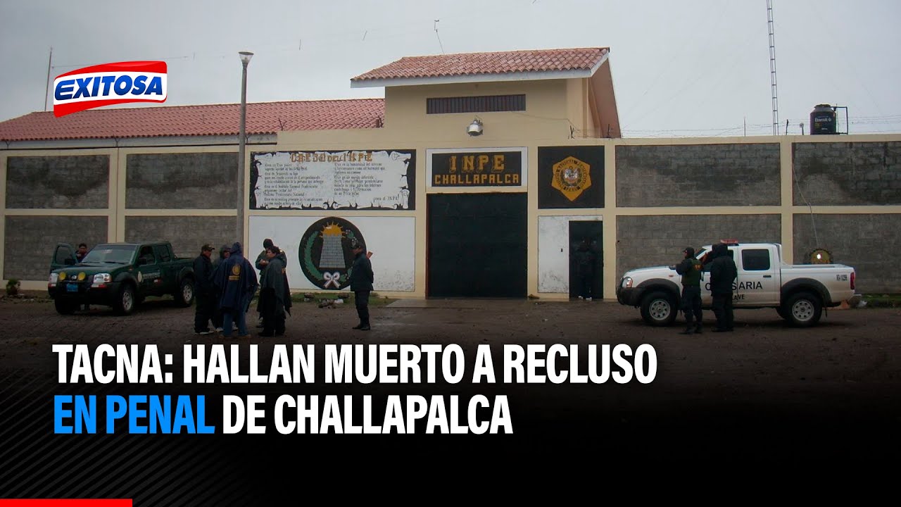 🔴🔵Tacna: Hallan muerto a recluso que cumplía sentencia en penal de ...