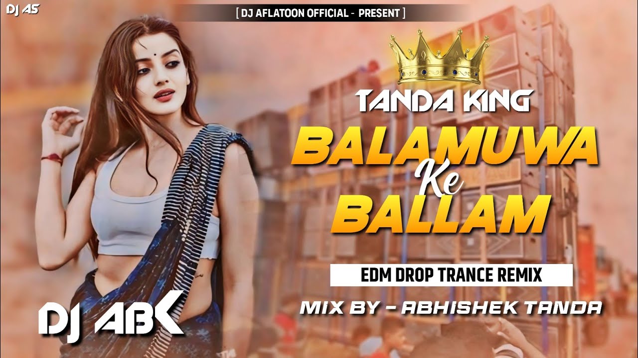 Balamua Ke Balam | Balamuwa Ke Ballam Edm Mix | New Bhojpuri Edm Song ...