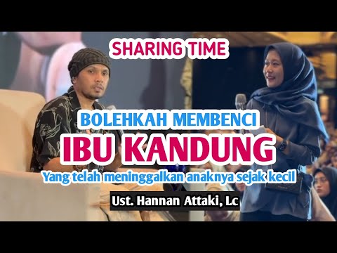 Tanya Jawab bersama Ust. Hanan Attaki, Lc ❗️BOLEHKAH MEMBENCI IBU KANDUNG❗️Izin kak Intan