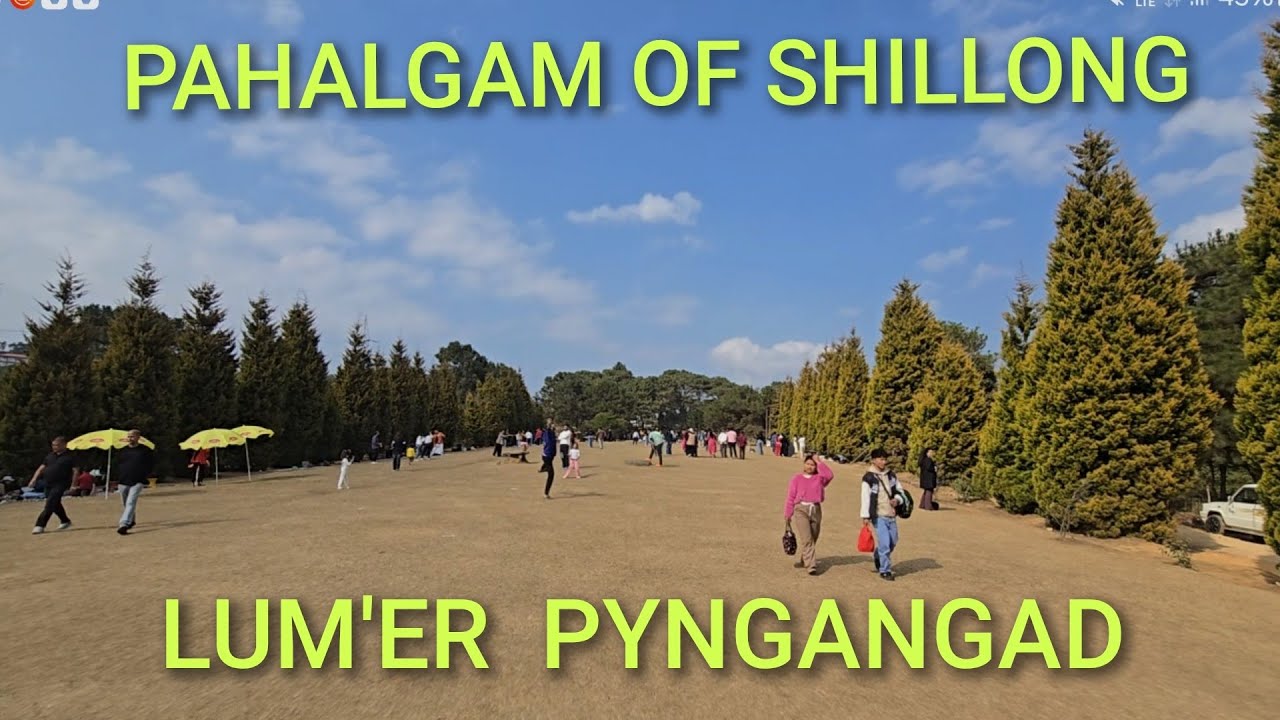 Pahalgam Shillong/Lum'er Pyngngad - YouTube