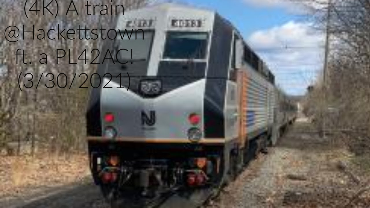 (4K) A train @Hackettstown ft. a PL42AC! (3/30/2021) - YouTube