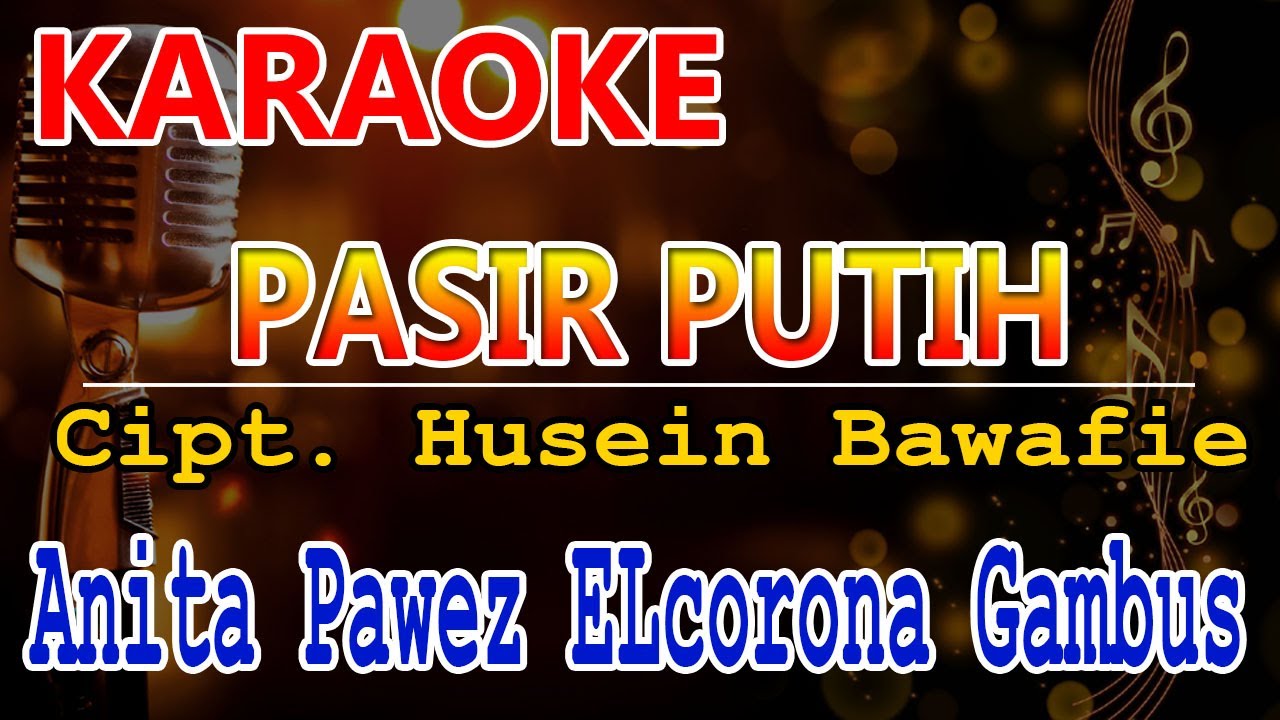 PASIR PUTIH KARAOKE || NADA WANITA || Anita Pawez Pasir Putih El Corona ...